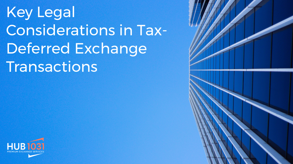 Key Legal Considerations in Tax-Deferred Exchange Transactions