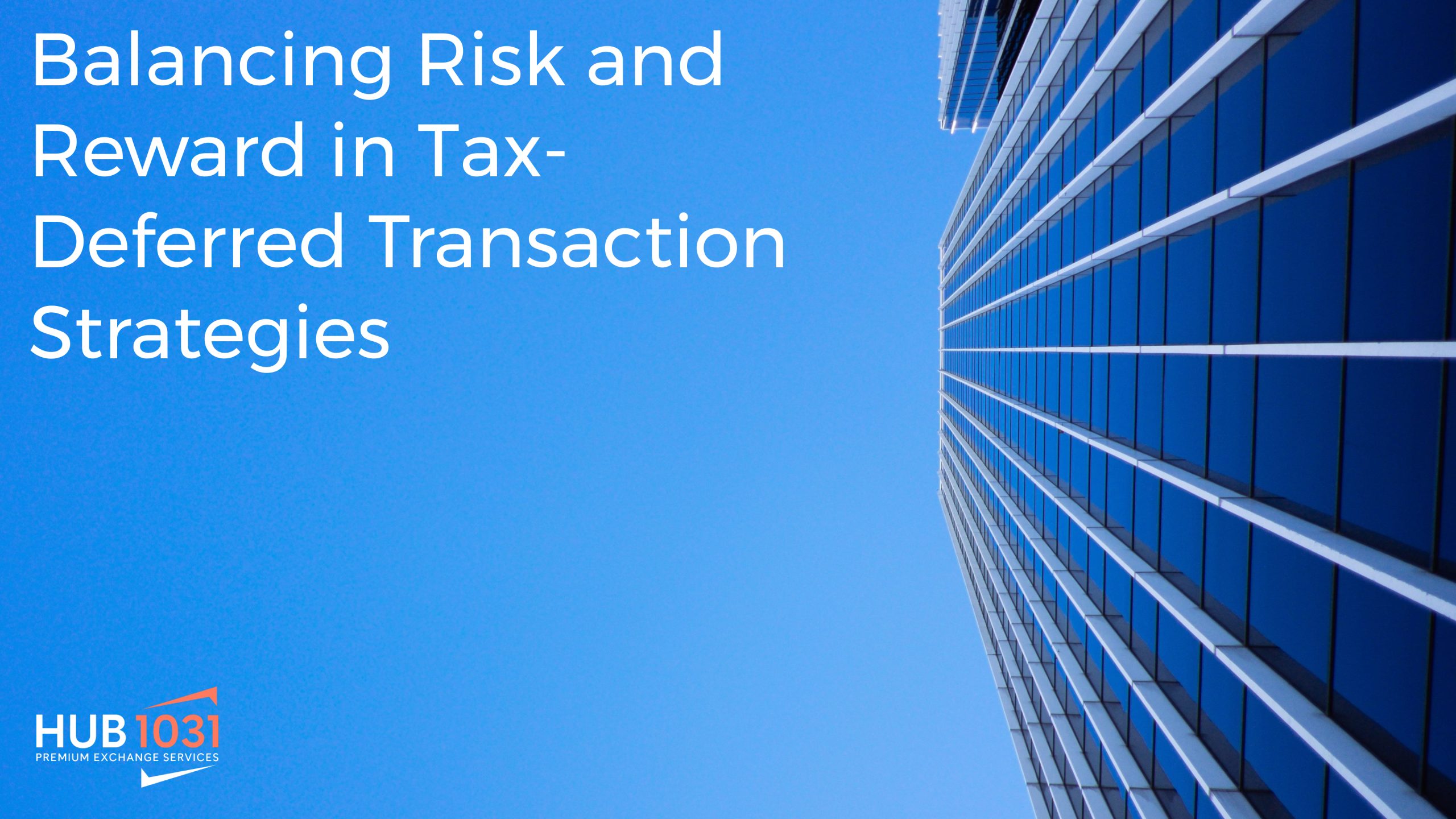 Balancing Risk and Reward in Tax-Deferred Transaction Strategies