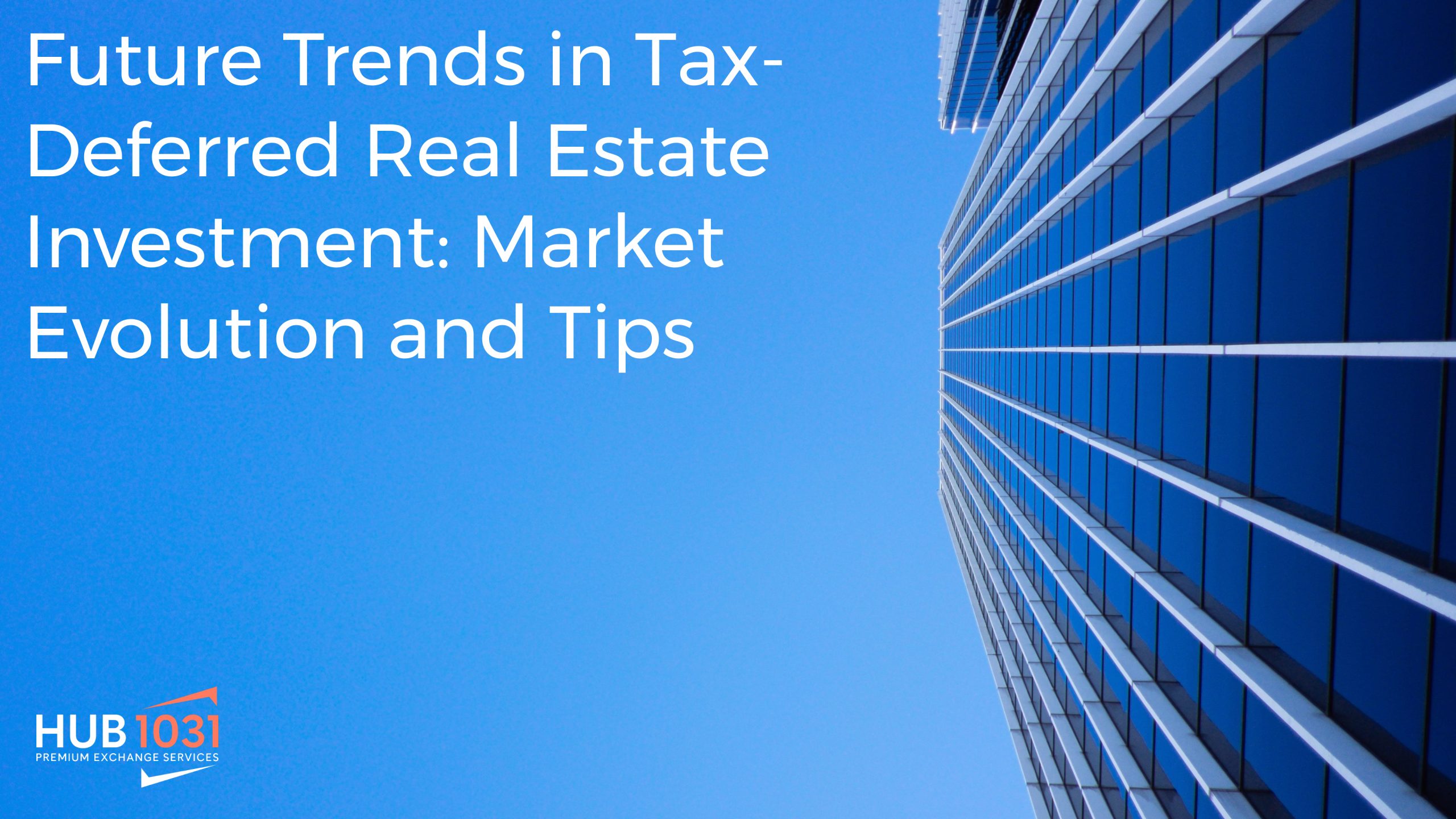 Future Trends in Tax-Deferred Real Estate Investment: Market Evolution ...